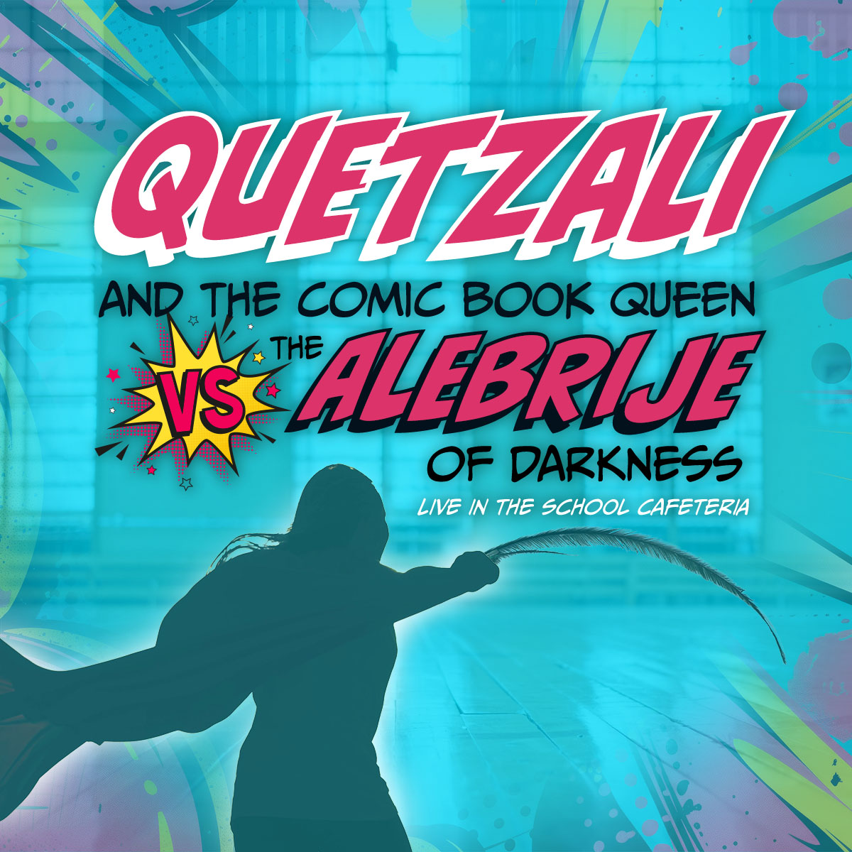 Quetzali and the Comic Book Queen vs. the Alebrije of Darkness: Live in ...